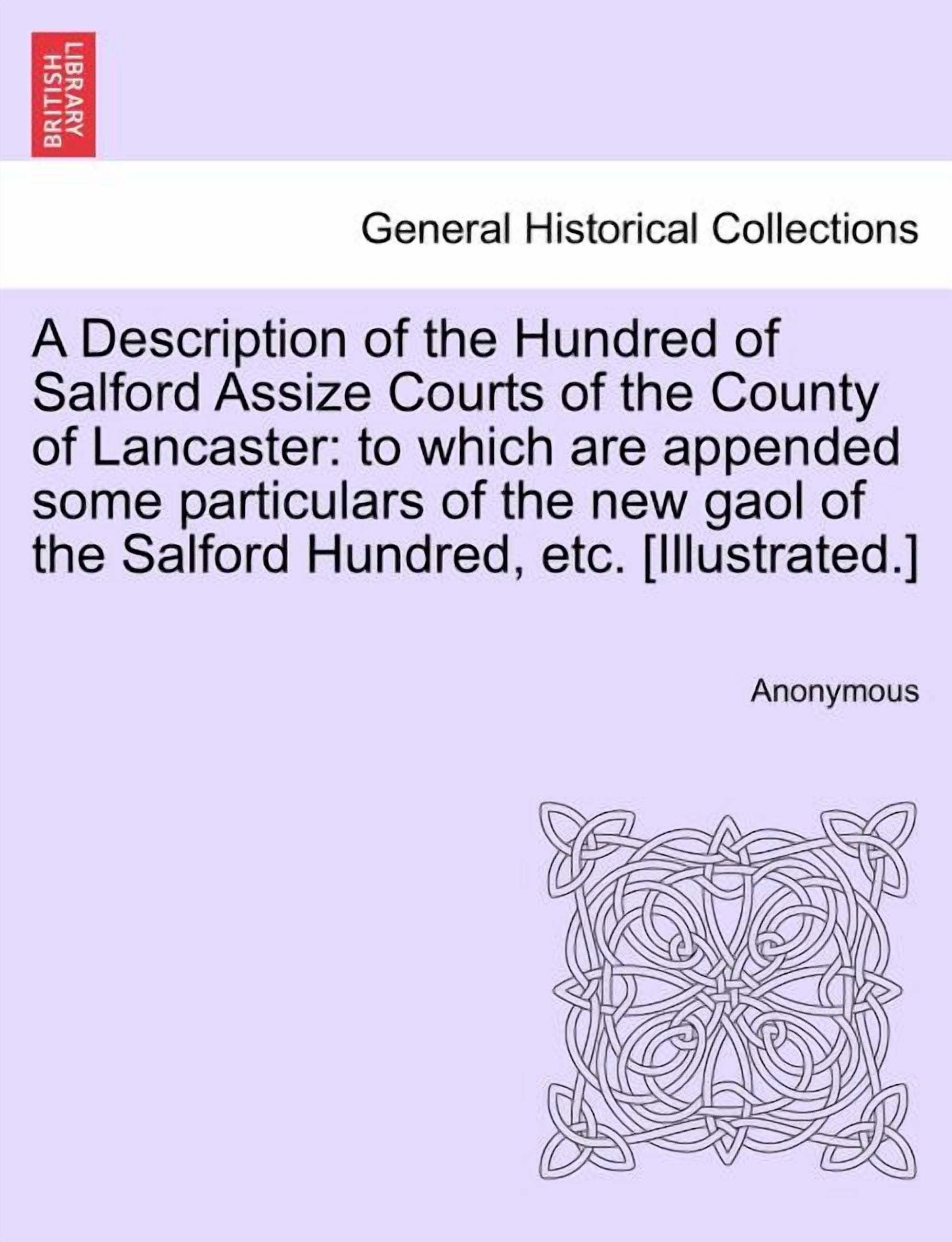 A Description of the Hundred of Salford Assize Courts of the County of ...