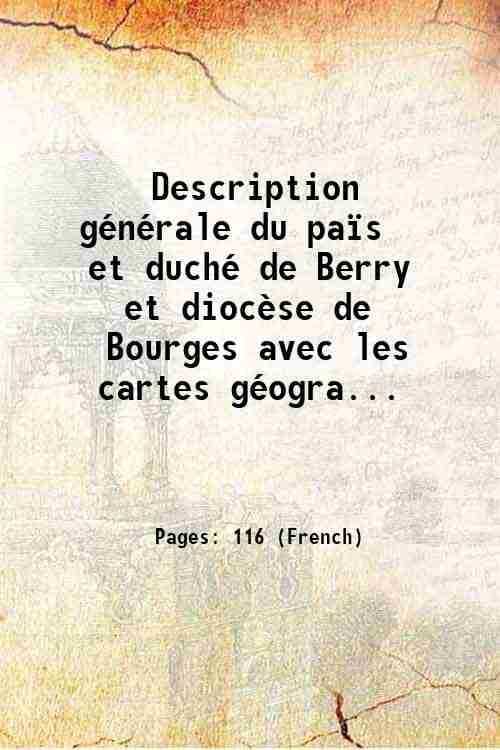 Description générale du païs et duché de Berry et diocèse de Bourges ...