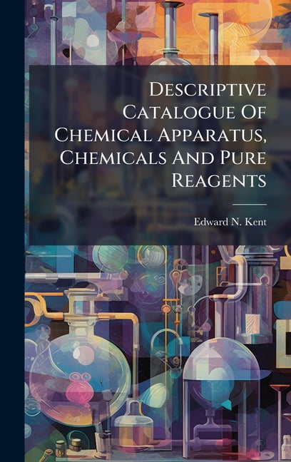 Descriptive Catalogue Of Chemical Apparatus, Chemicals And Pure ...