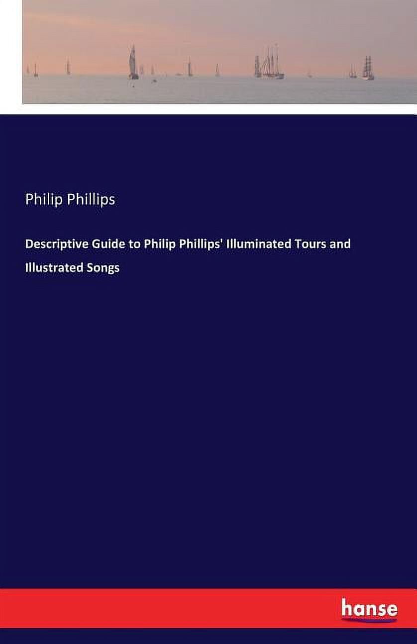 Descriptive Guide to Philip Phillips' Illuminated Tours and Illustrated ...