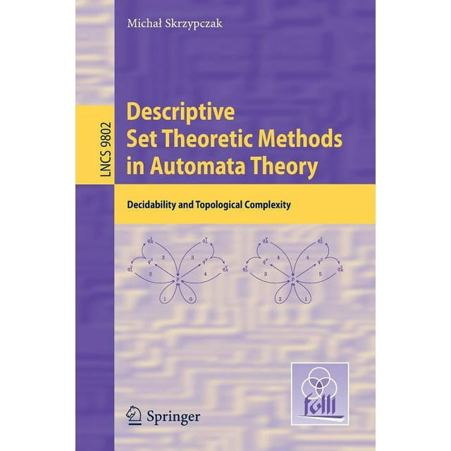 Descriptive Set Theoretic Methods in Automata Theory: Decidability and ...