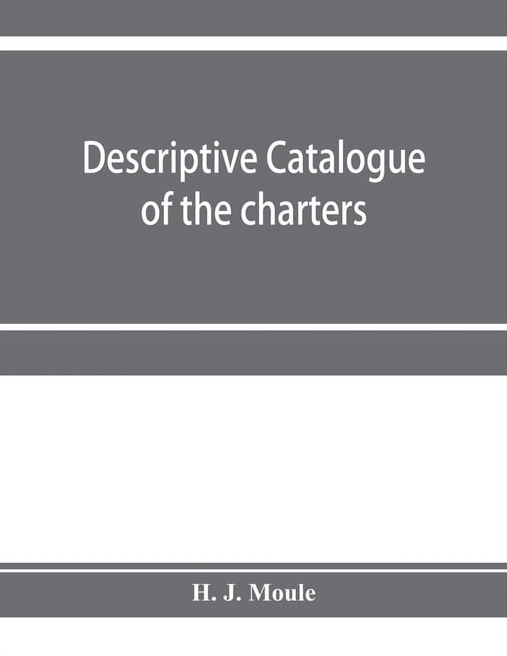 Descriptive catalogue of the charters, minute books and other documents ...