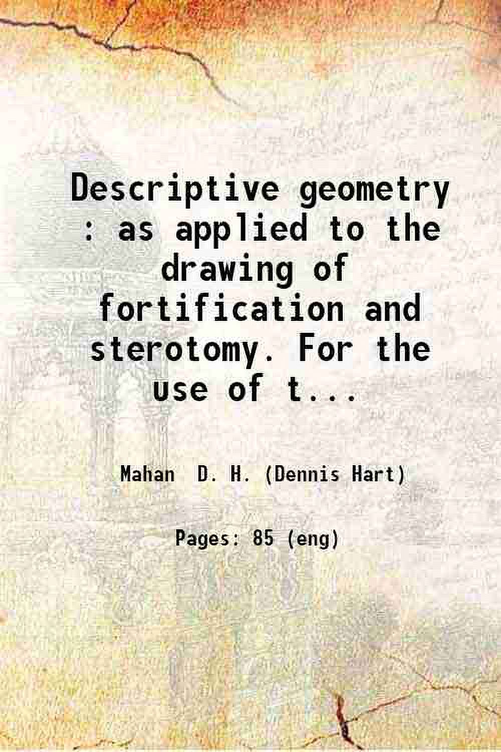 Descriptive geometry : as applied to the drawing of fortification and ...