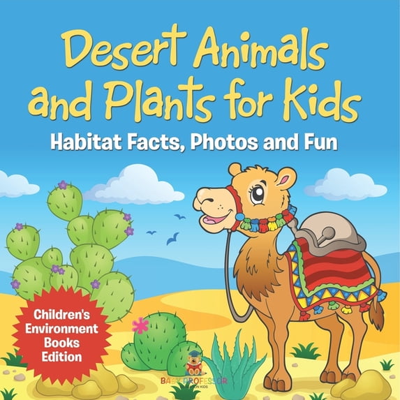 Desert Animals and Plants for Kids Habitat Facts, Photos and Fun ...