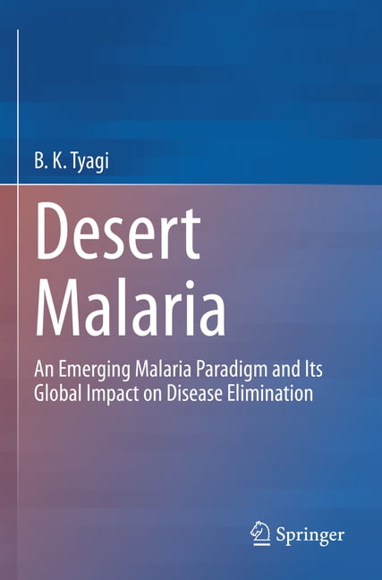 Desert Malaria: An Emerging Malaria Paradigm and Its Global Impact on ...