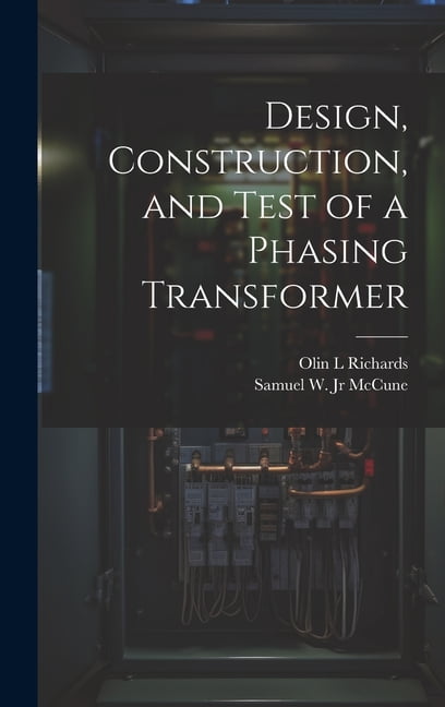 Design, Construction, and Test of a Phasing Transformer (Hardcover ...