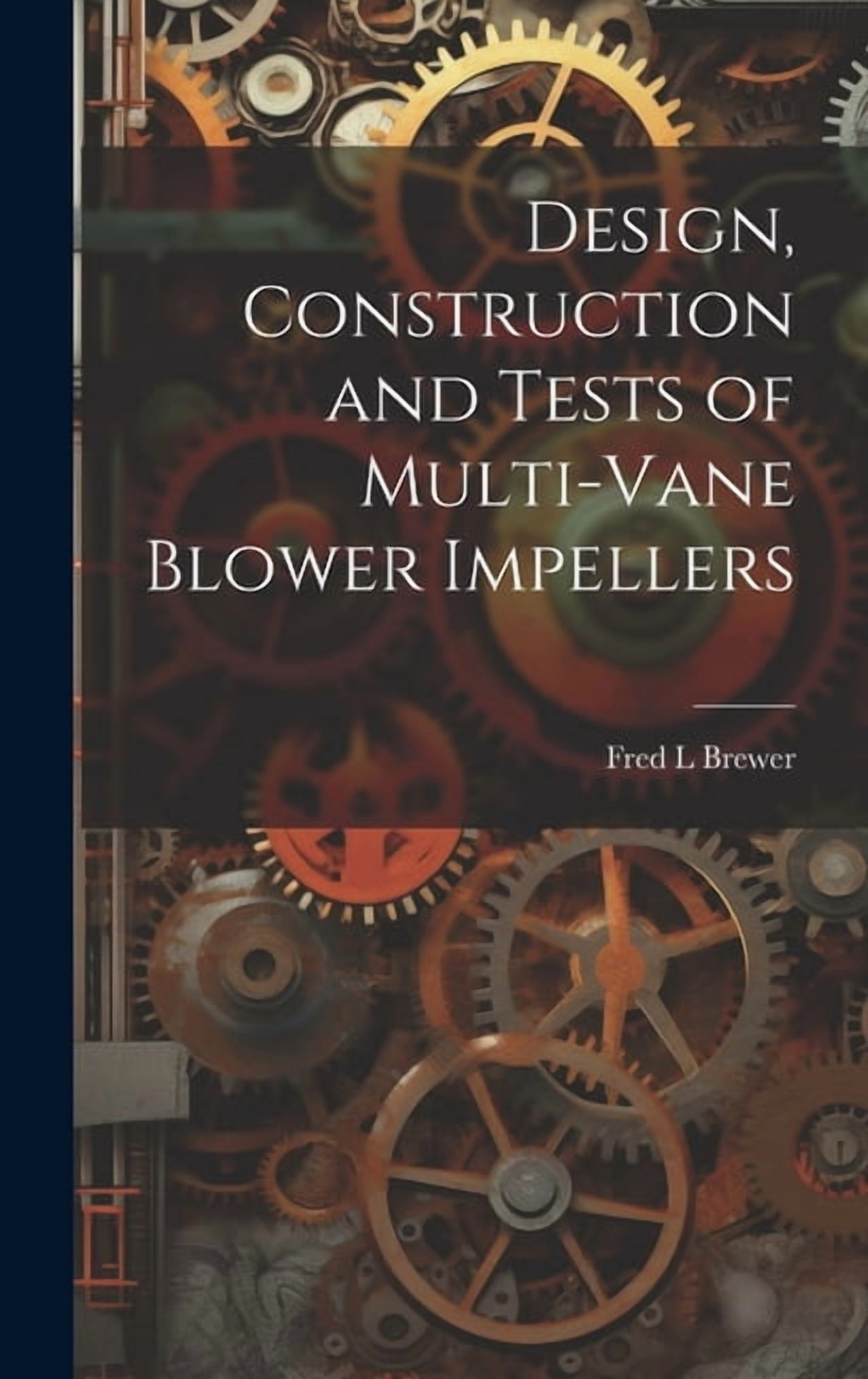 Design, Construction and Tests of Multi-vane Blower Impellers ...