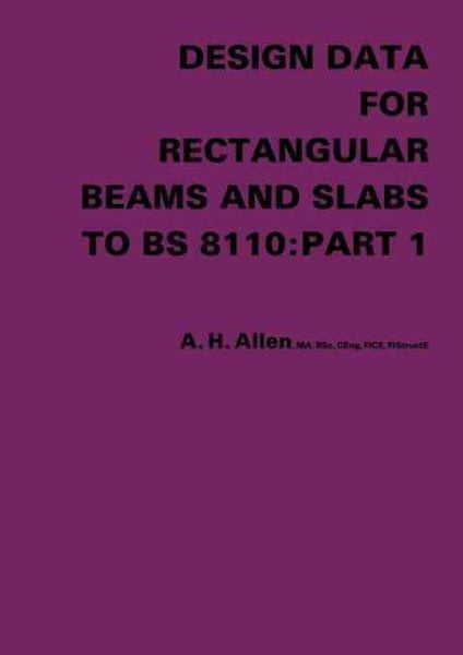 Pre-Owned Design Data for Rectangular Beams and Slabs to BS 8110: Part 1, (Paperback) - Walmart.com