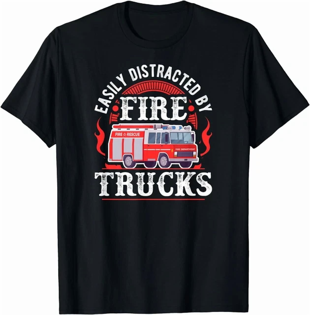Design Firefighter Distracted By Fire Trucks Unisex S-5XL T-Shirt ...