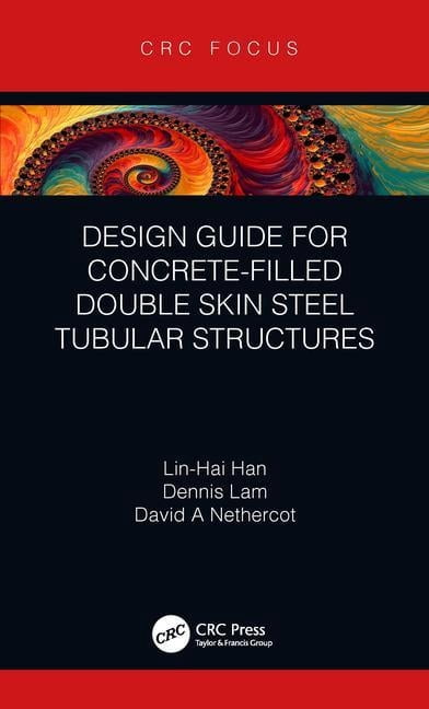 Design Guide for Concrete-Filled Double Skin Steel Tubular Structures ...