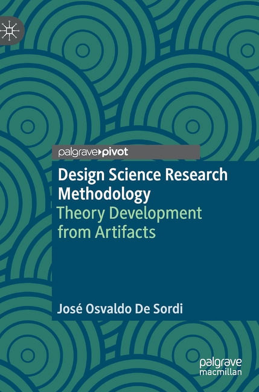 Design Science Research Methodology: Theory Development from Artifacts ...