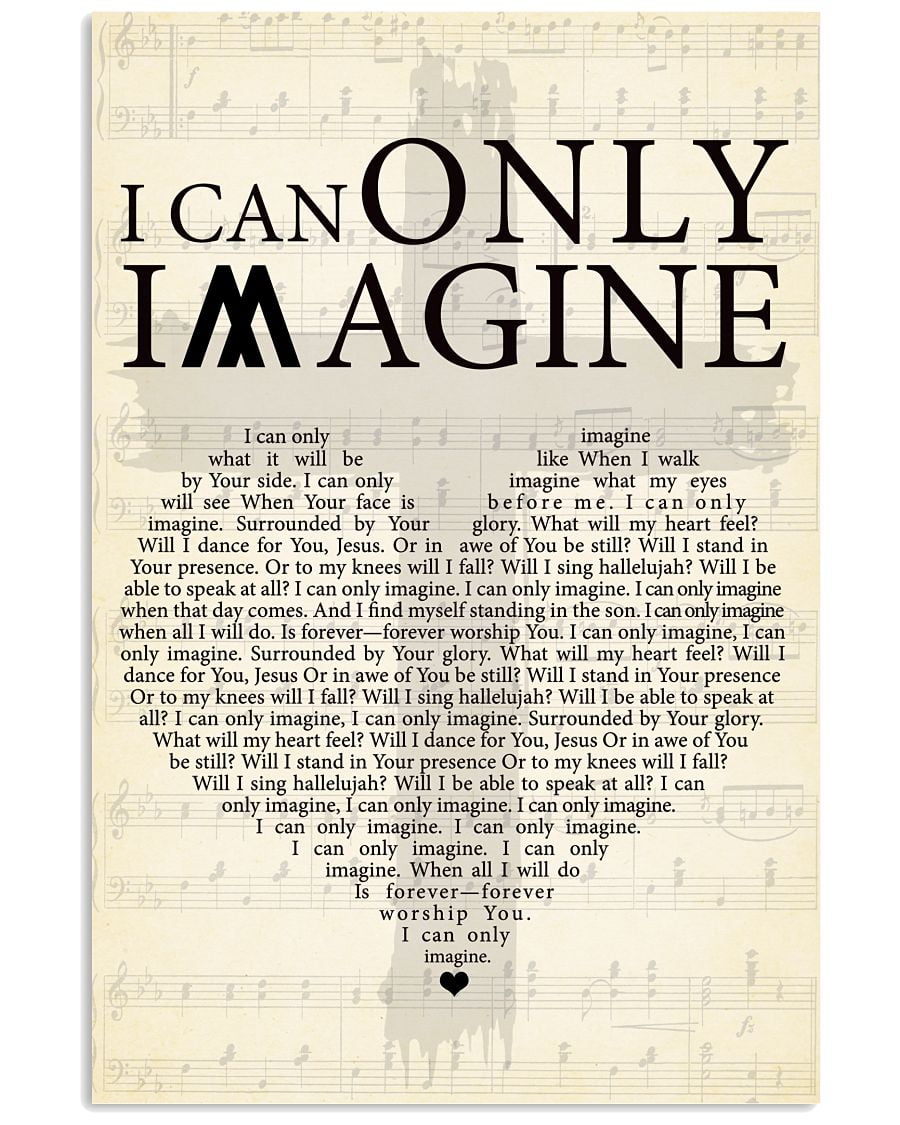 Design Simple I can only imagine script heart lyrics song poster ...
