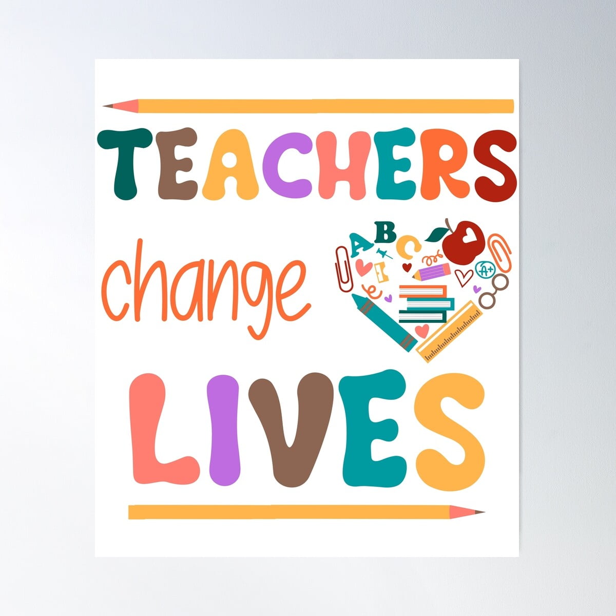 Design Teachers Change Lives Poster Wall Art, Modern Wall Decor For ...