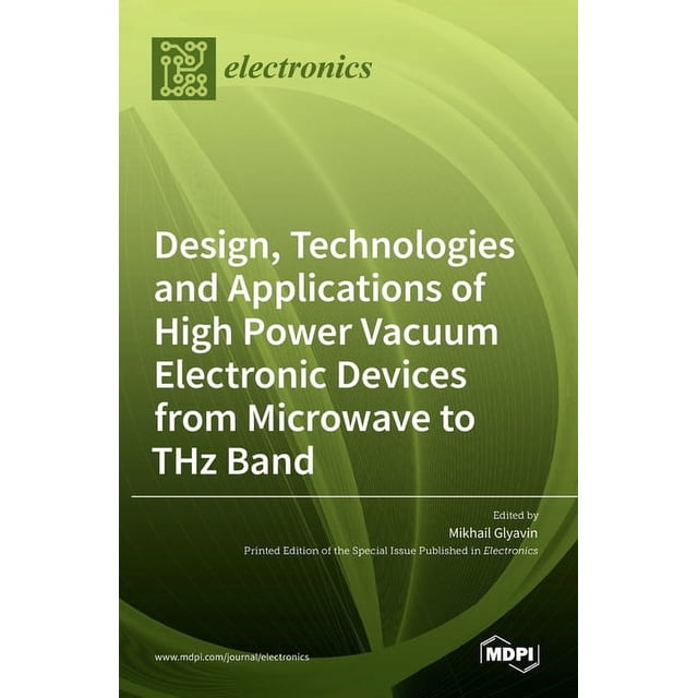 Design, Technologies and Applications of High Power Vacuum Electronic ...