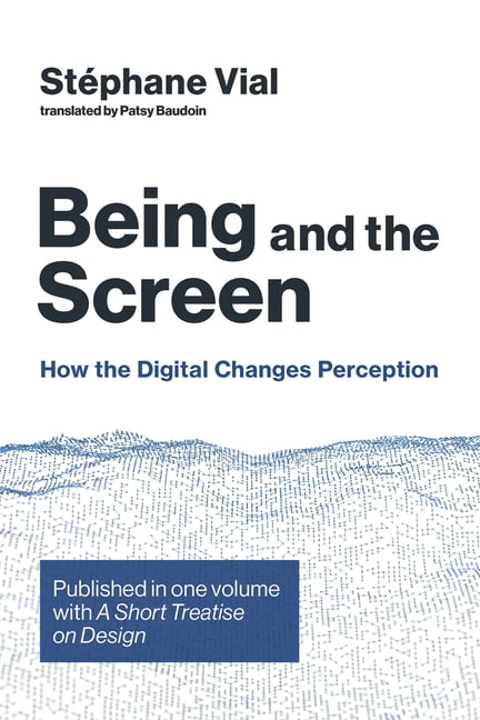 Design Thinking, Design Theory Being and the Screen: How the Digital ...