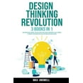 Design Thinking Revolution : 3 books in 1: Mastering Design Thinking ...