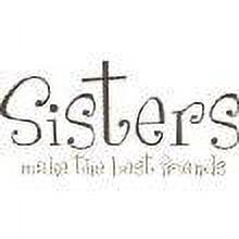 Design With Vinyl Sisters Make The Best Friends Artwork Born To Love ...