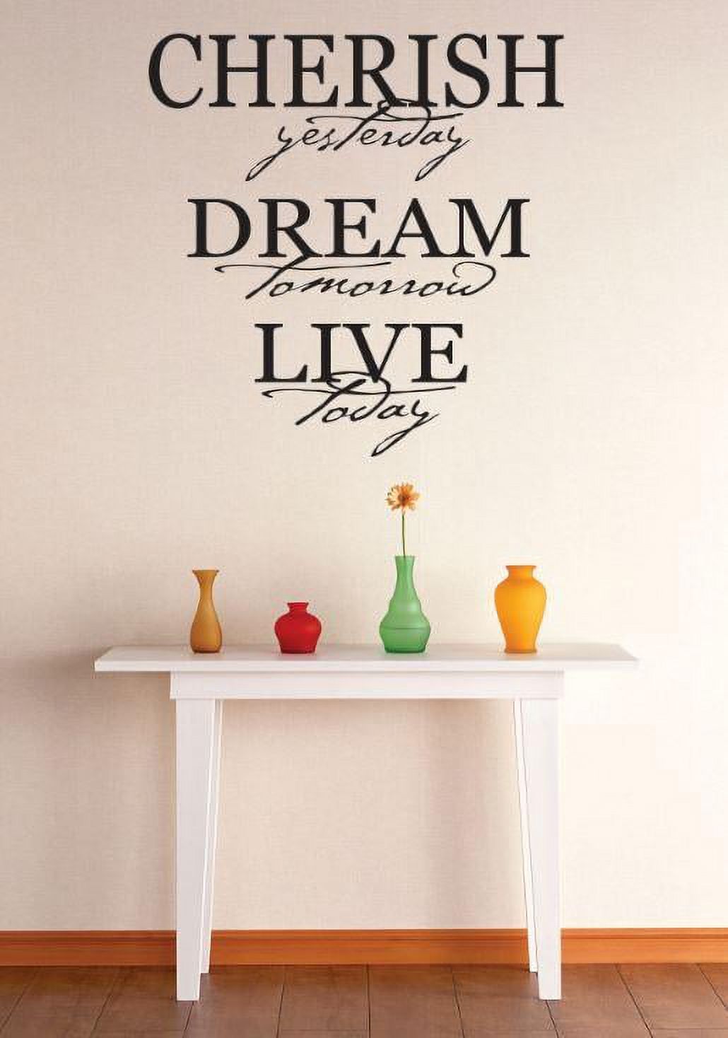 Design With Vinyl Cherish Yesterday Dream Tomorrow Live Today Artwork ...