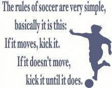 Design With Vinyl The Rules Of Soccer Artwork If it Moves Kick It Love ...