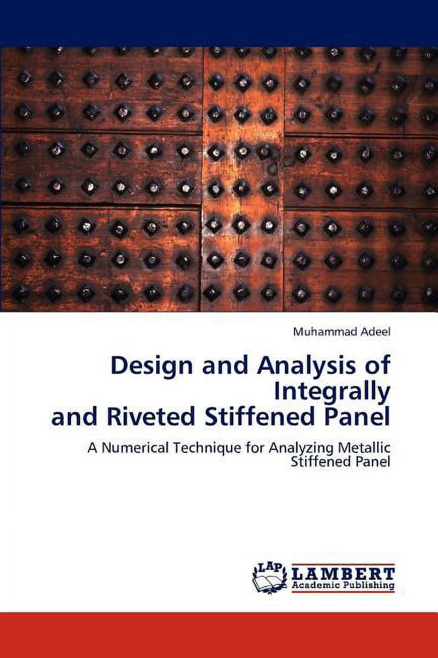 Design and Analysis of Integrally and Riveted Stiffened Panel ...