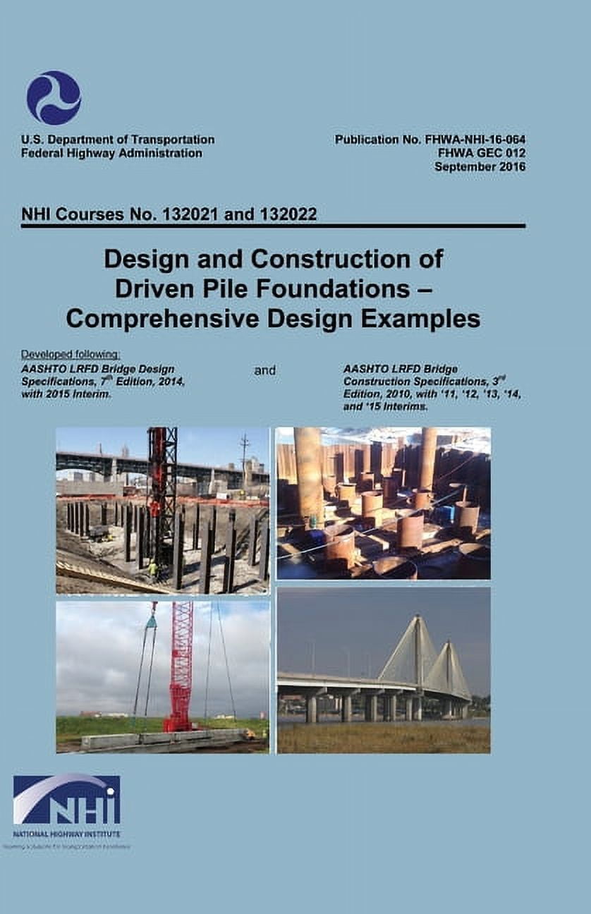Design and Construction of Driven Pile Foundations; Comprehensive Design Examples (Paperback ...