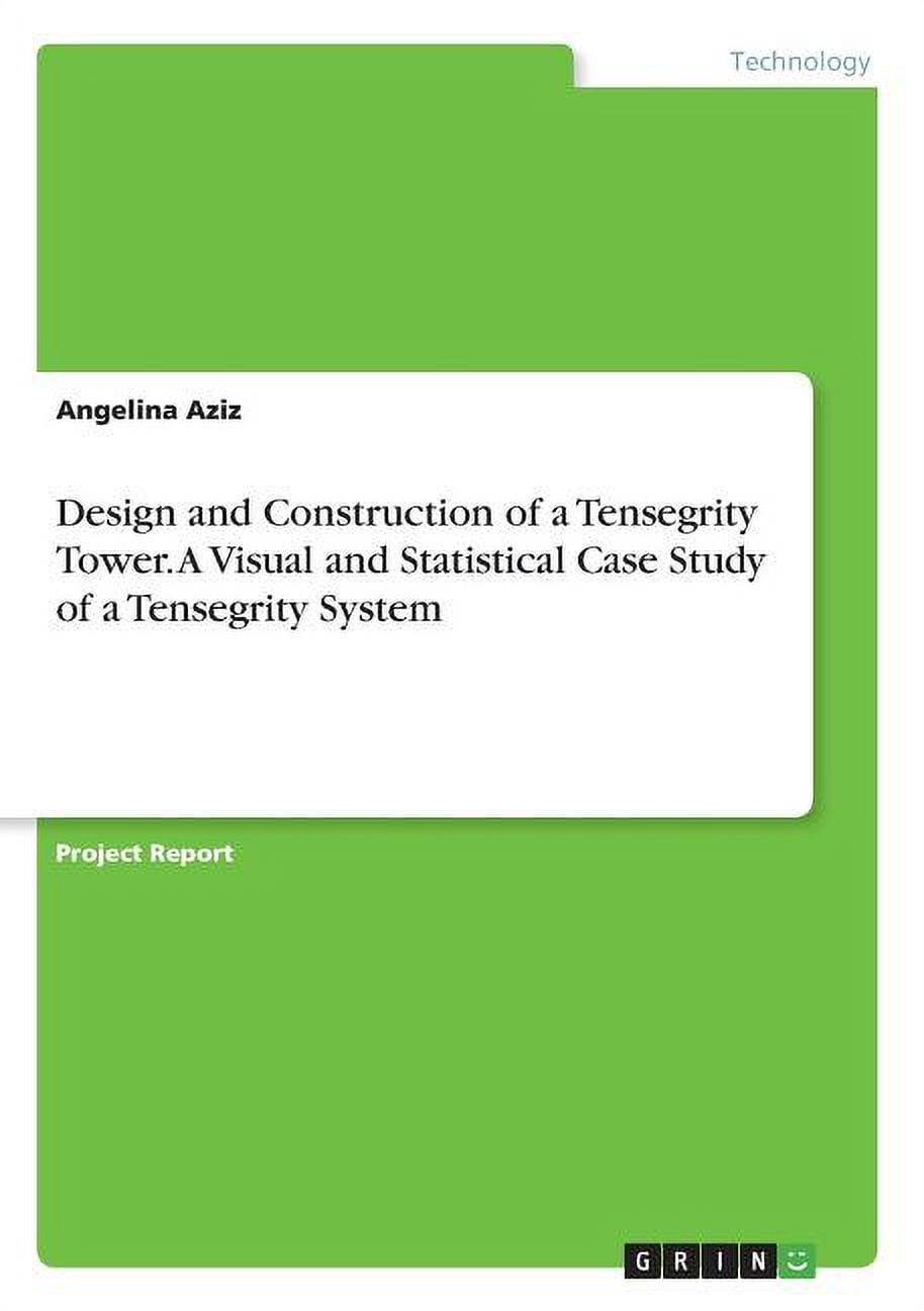 Design and Construction of a Tensegrity Tower. A Visual and Statistical ...