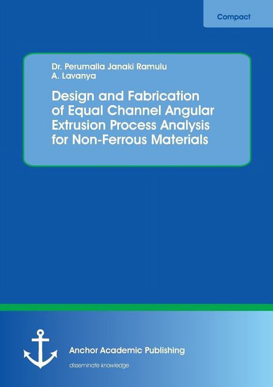 Design and Fabrication of Equal Channel Angular Extrusion Process ...