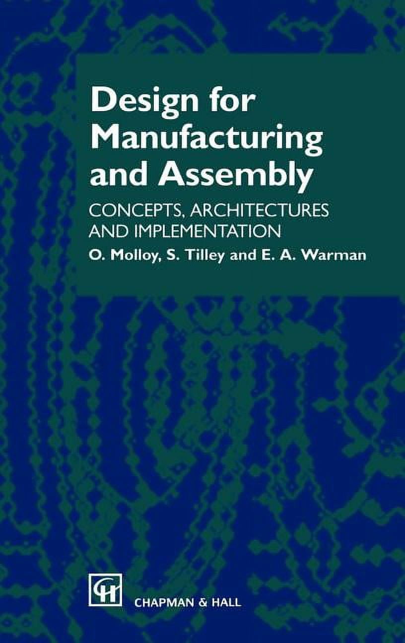 Design for Manufacturing and Assembly: Concepts, Architectures and ...