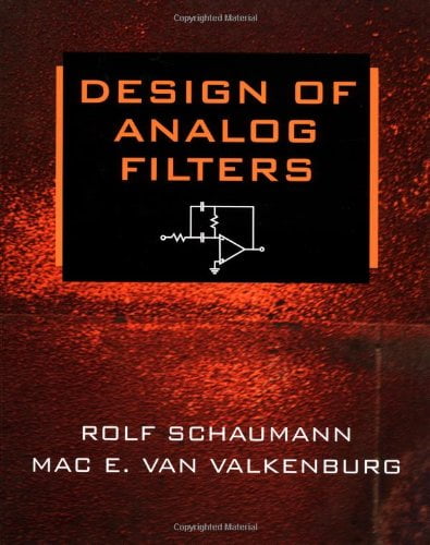 Pre-Owned Design of Analog Filters (The Oxford Series in Electrical and ...