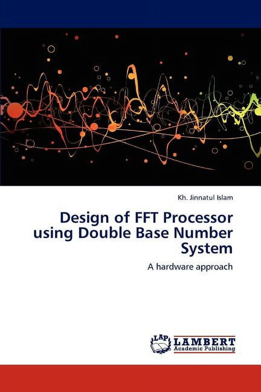 Design of FFT Processor using Double Base Number System (Paperback) - Walmart.com