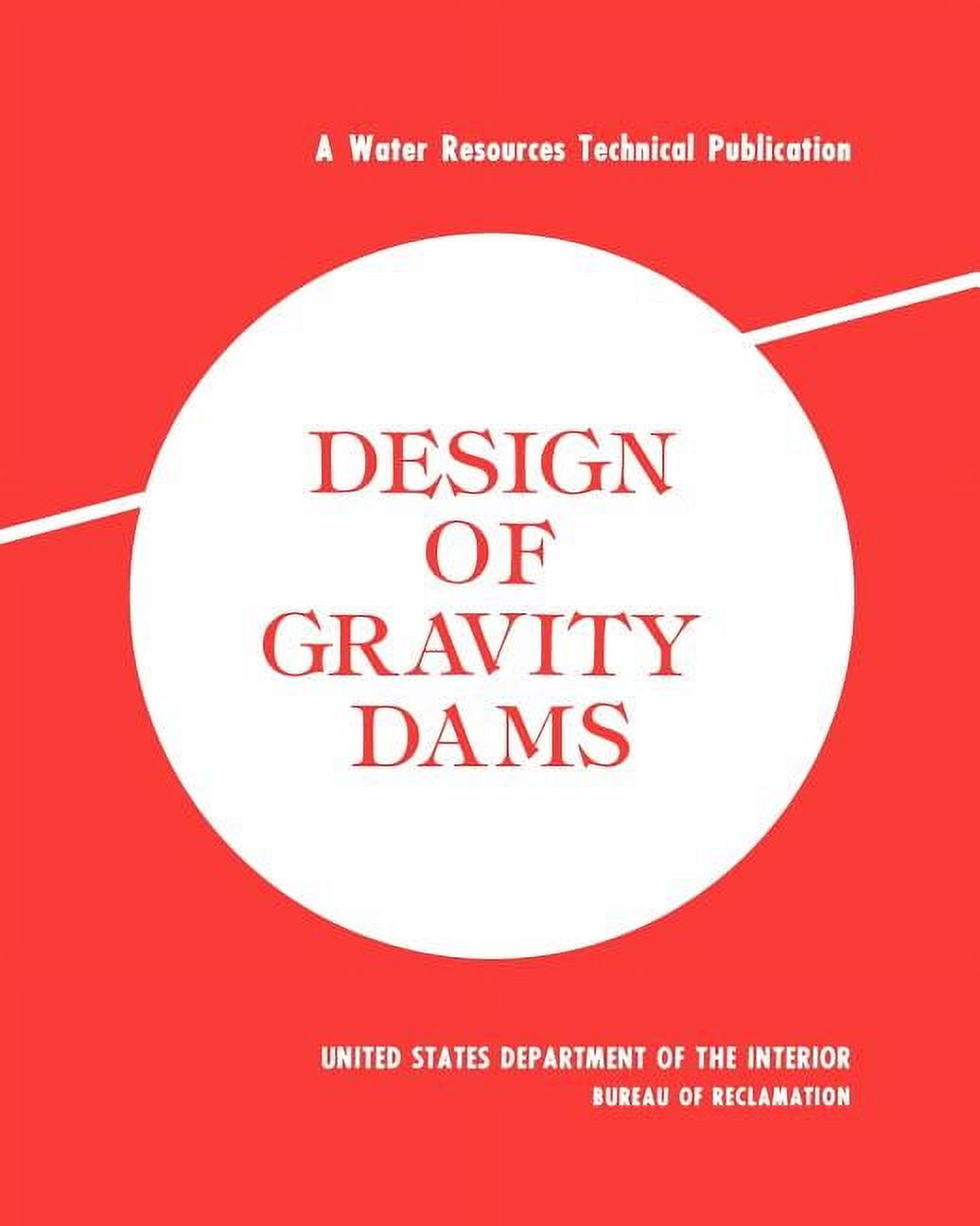 Design of Gravity Dams: Design Manual for Concrete Gravity Dams (A ...