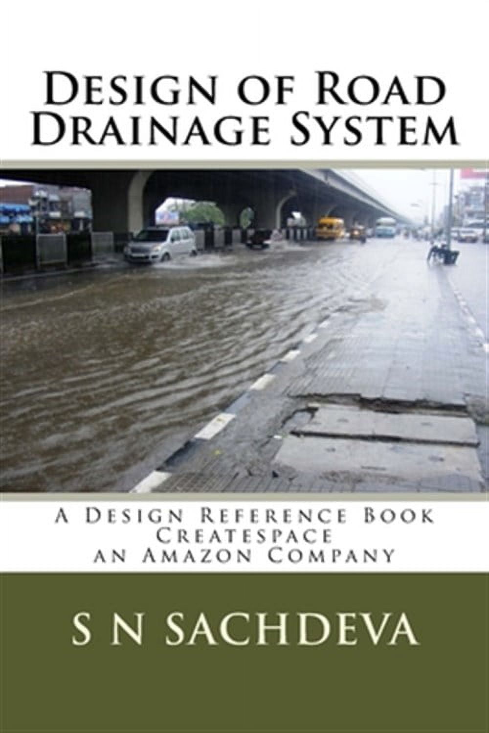 Design of Road Drainage System: A Design Reference Book Createspace, an ...
