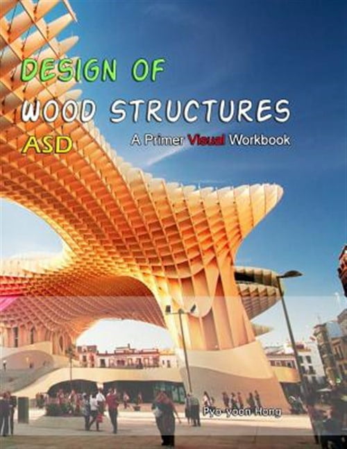 Design of Wood Structures: Primer Visual Workbook - Walmart.com
