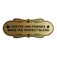 Designer Coffee and Friends Make the Perfect Blend Sign (Brushed Gold ...