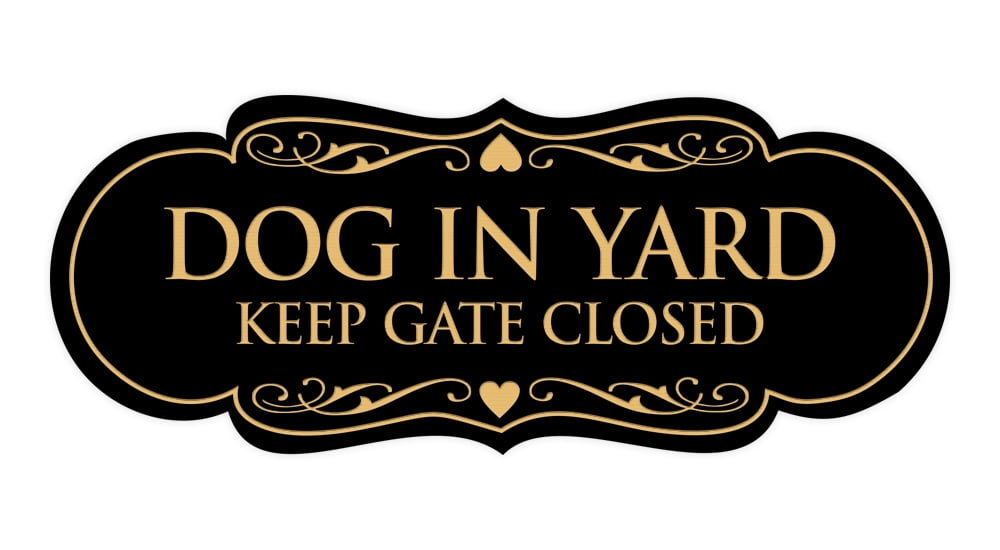 Signs ByLITA Designer Dog In Yard Keep Gate Closed Sign, Black and Gold ...