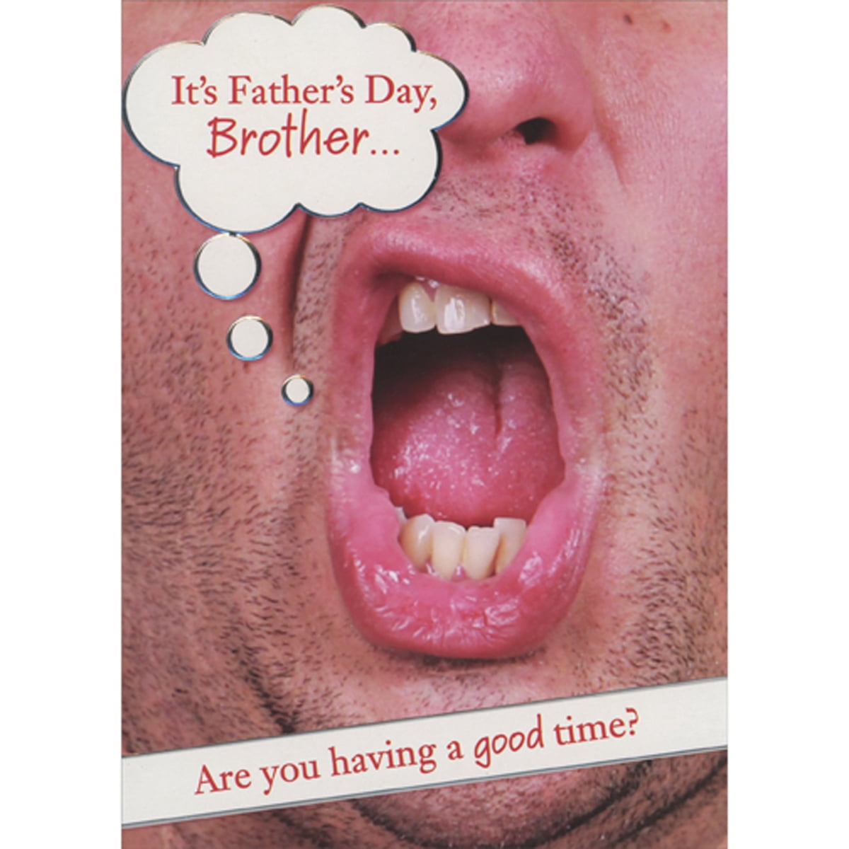 Designer Greetings Are You Having a Good Time: Closeup of Open Mouth on ...