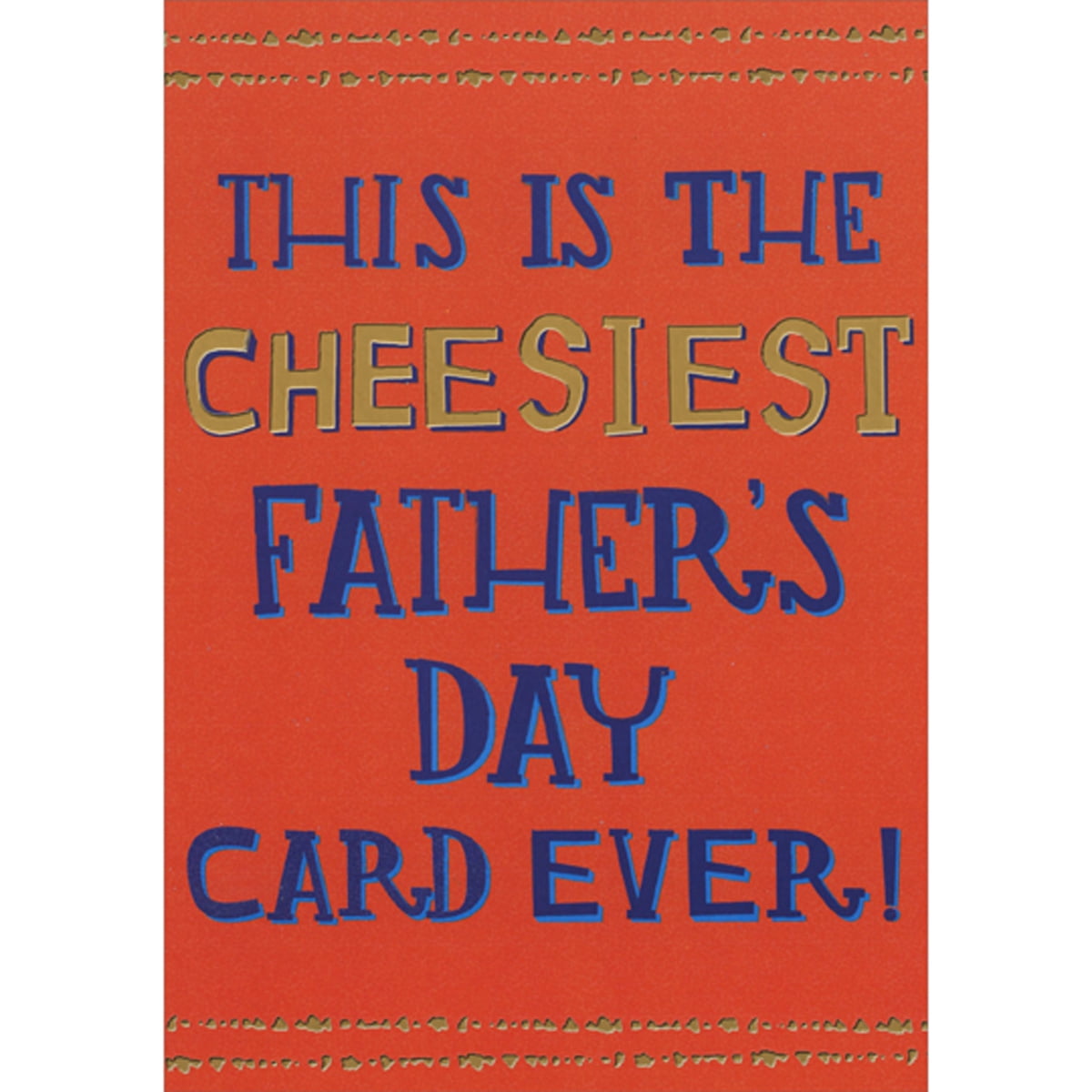 Designer Greetings Cheesiest Father's Day Card Ever: Blue and Gold ...
