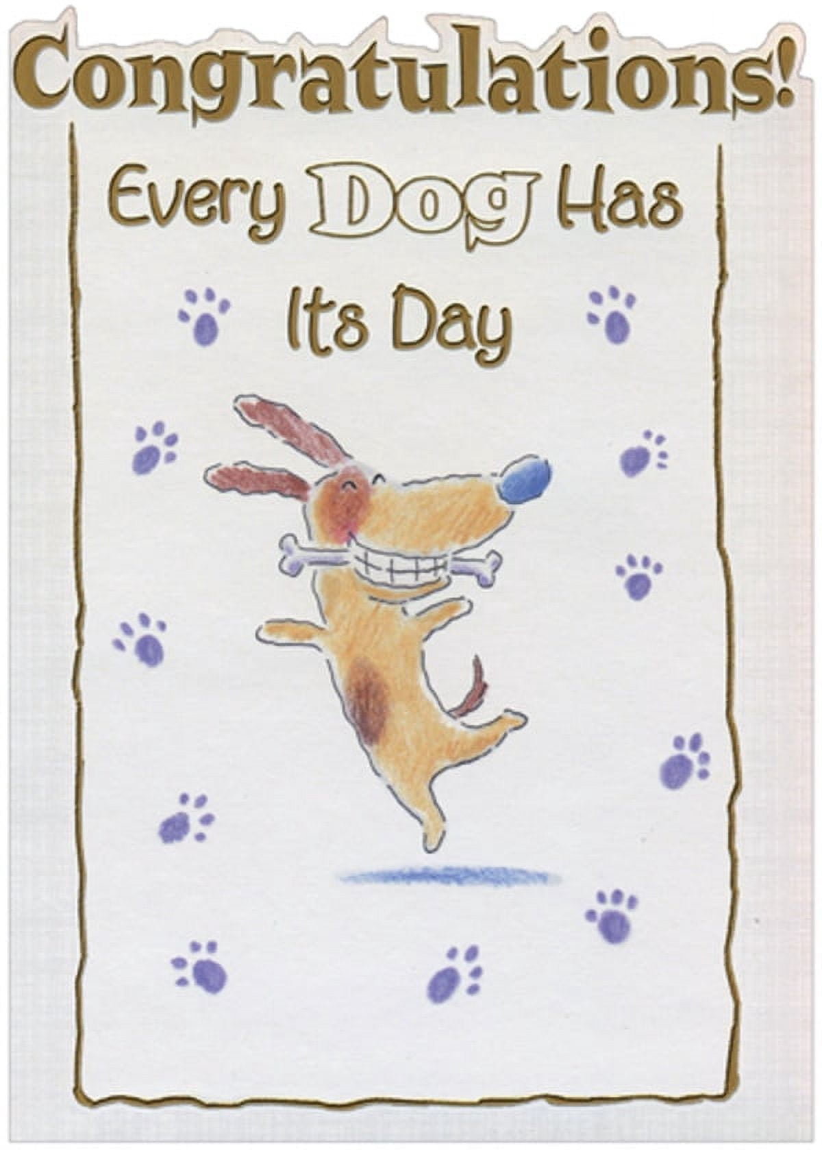 Designer Greetings Every Dog Has Its Day Funny / Humorous Die Cut ...