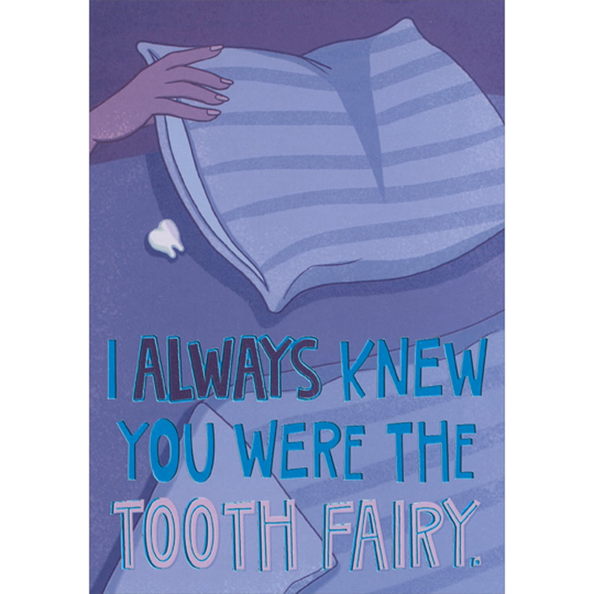 Designer Greetings I Always Knew You Were the Tooth Fairy: Hand Lifting ...