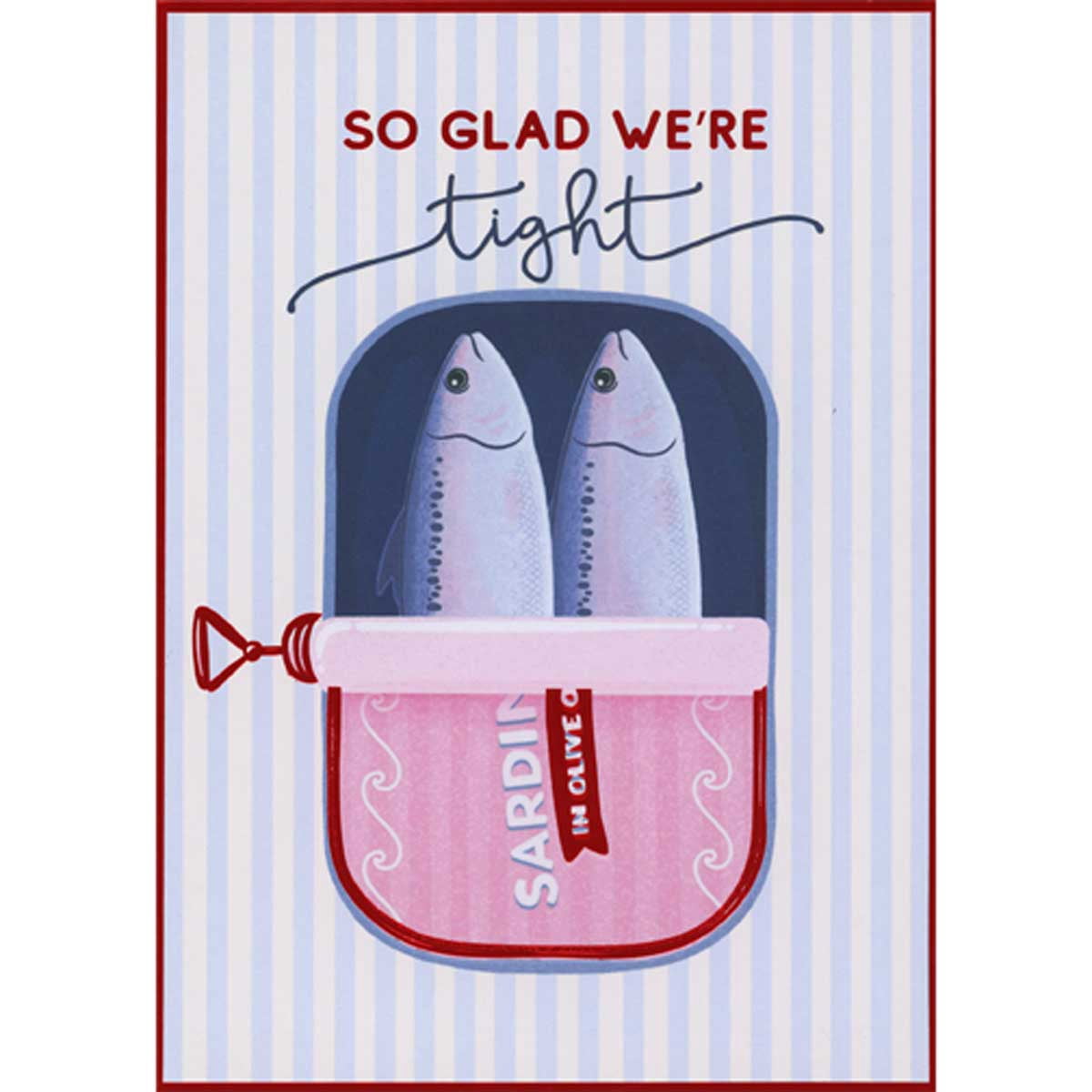 Designer Greetings So Glad We're Tight: Sardines in Can Funny Valentine ...