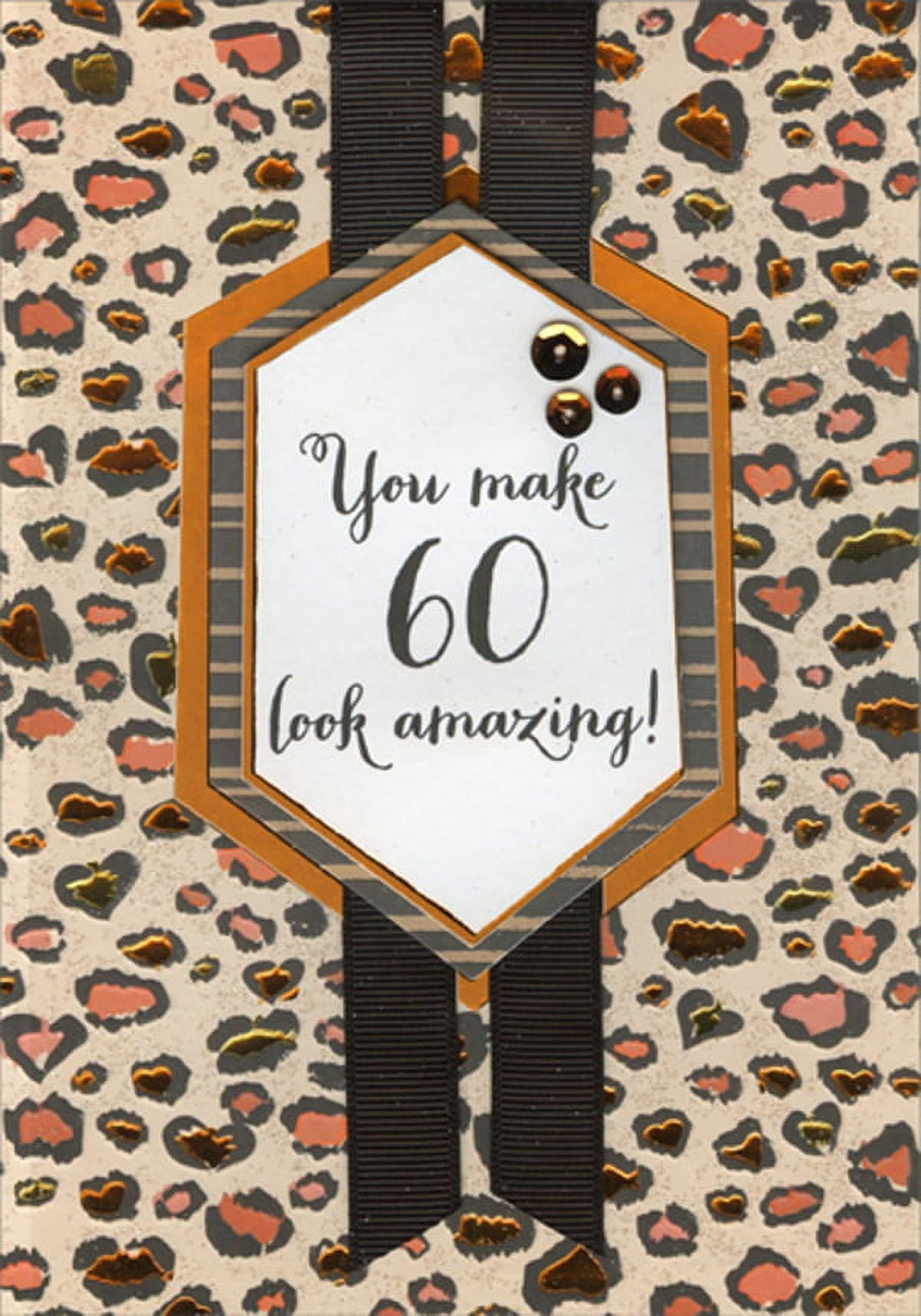 Designer Greetings You Make 60 Look Amazing - Ribbons, Sequins and Gold ...