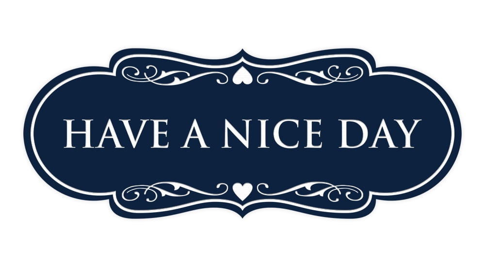 Designer Have a Nice Day Sign (Navy Blue / White) - Small - Walmart.com