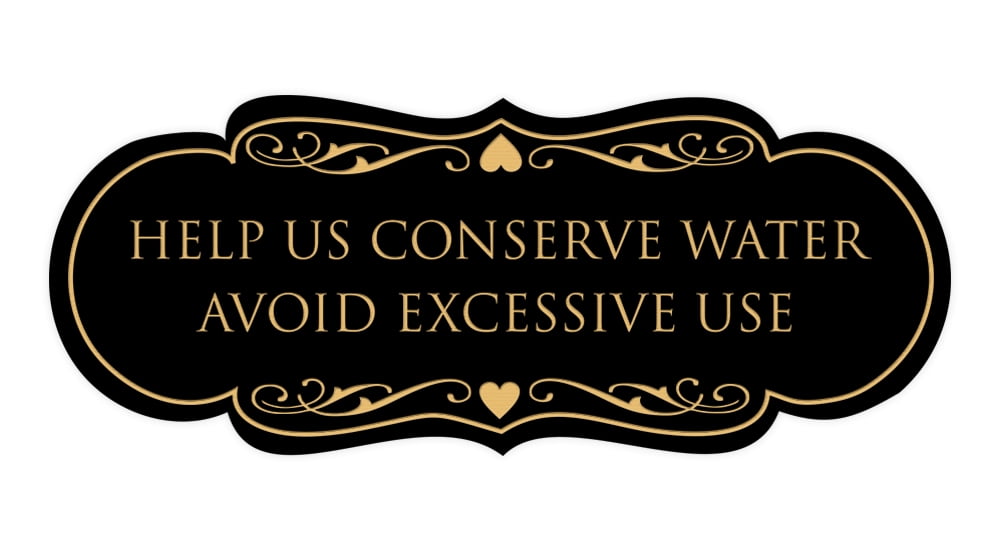 Designer Help Us Conserve Water Avoid Excessive Use Sign(Black Gold ...