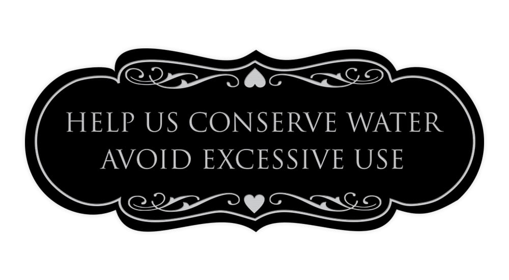 Designer Help Us Conserve Water Avoid Excessive Use Sign(Black / Silver ...
