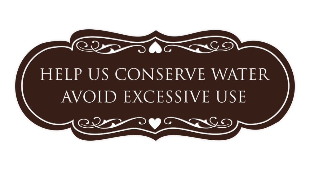 Designer Help Us Conserve Water Avoid Excessive Use Sign(Dark Brown ...