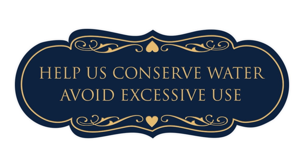 Designer Help Us Conserve Water Avoid Excessive Use Sign(Navy Blue/Gold ...