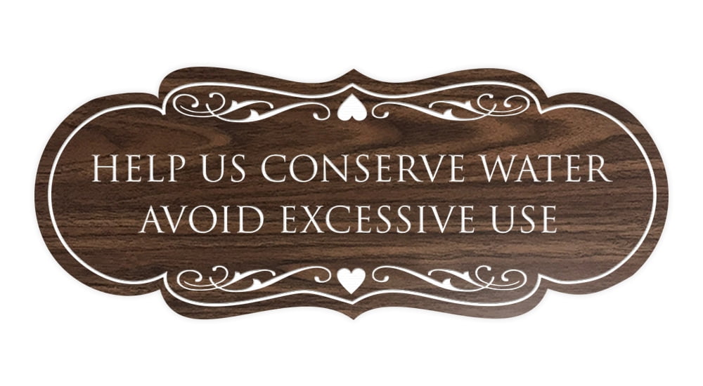 Designer Help Us Conserve Water Avoid Excessive Use Sign(Walnut ...