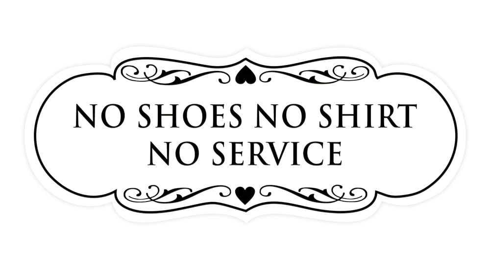 Designer No Shoes No Shirt No Service Sign(White) - Small - Walmart.com