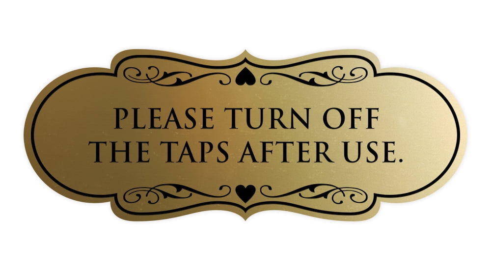 Designer PLEASE TURN OFF THE TAPS AFTER USE Sign (Brushed Gold) - Large ...