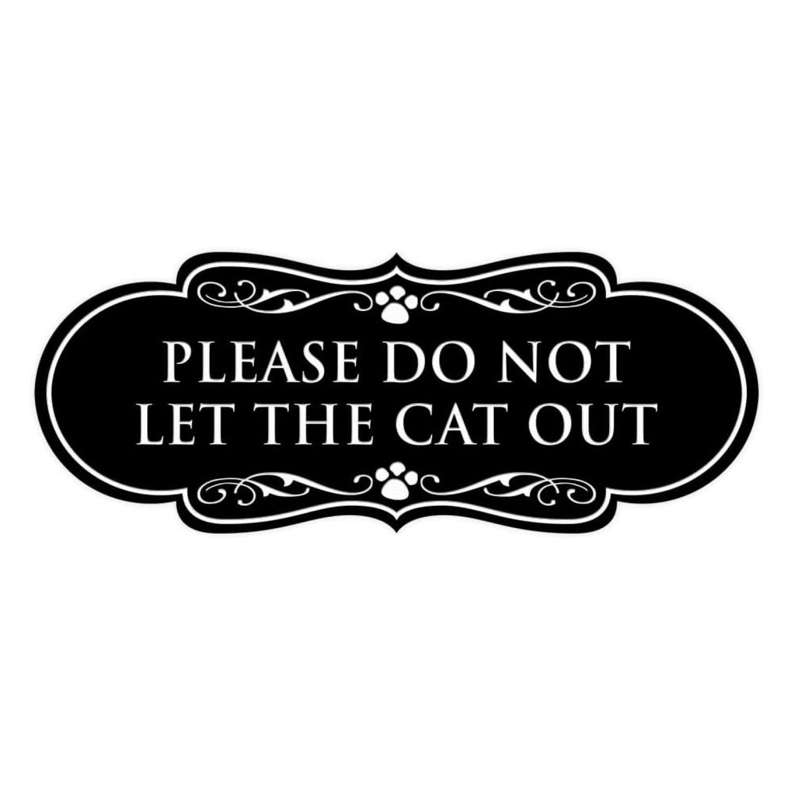 Designer Paws, Please Do Not Let the Cat Out Sign (Black) - Medium 2 ...